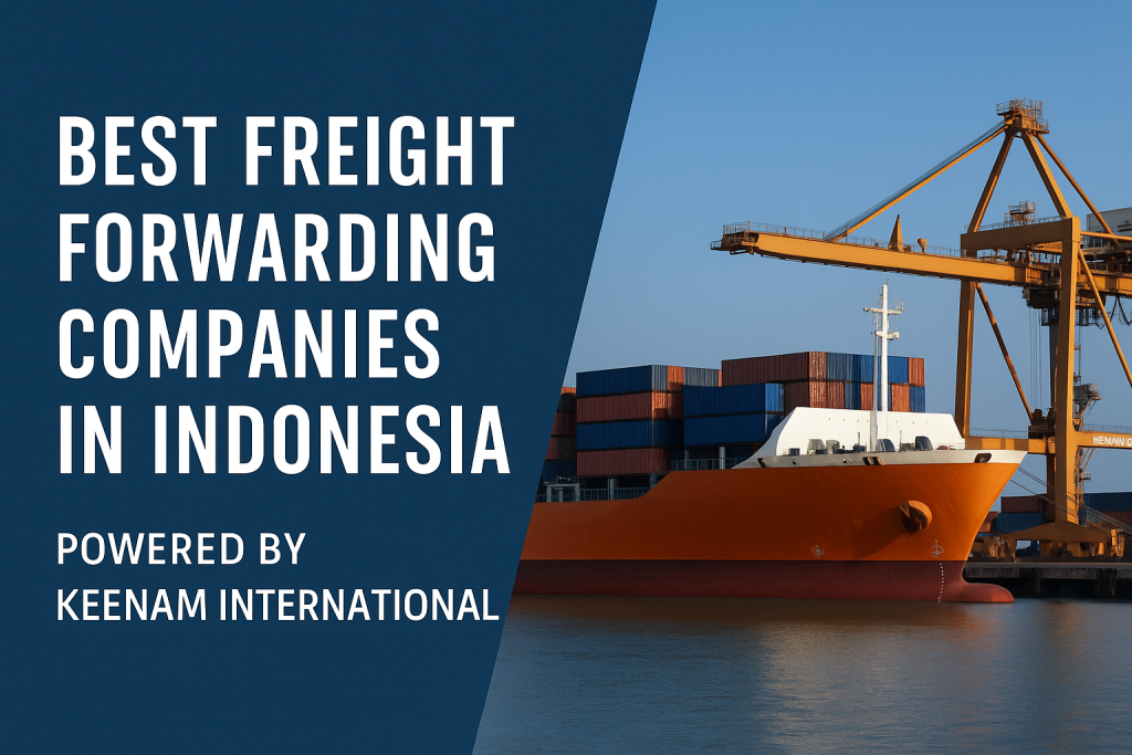 Best Freight Forwarding Companies in Indonesia