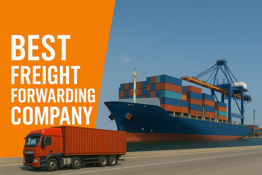 Best Freight Forwarding Company: How to Choose the Right Partner for ...